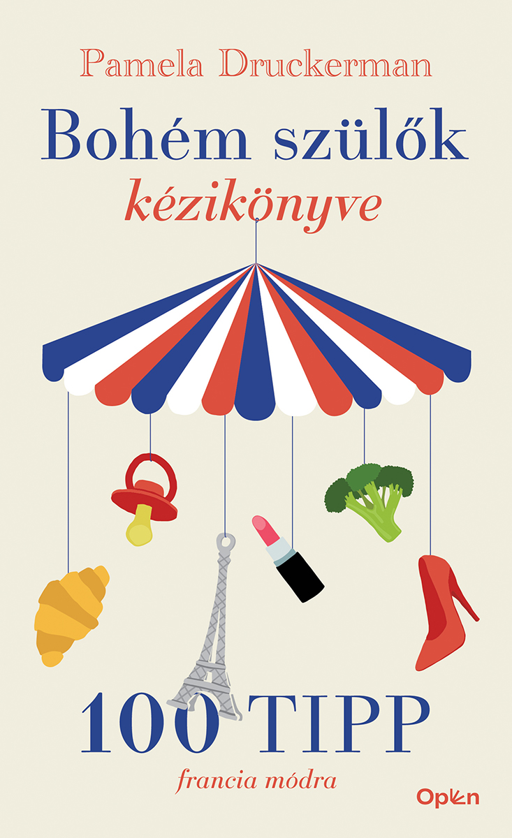 Pamela Druckerman: Bohém szülők kézikönyve - Nyomtatott - 2 799 Ft ...