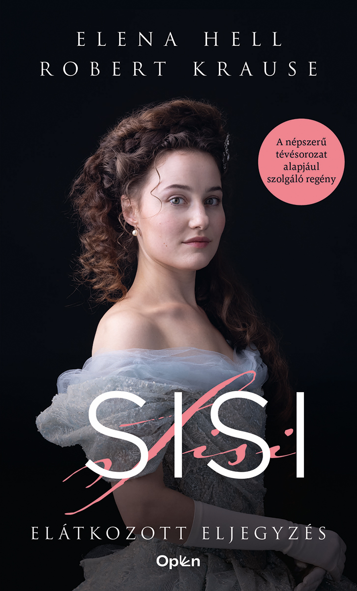 Elena Hell, Robert Krause: Sisi - Nyomtatott - 3 749 Ft | Open Books